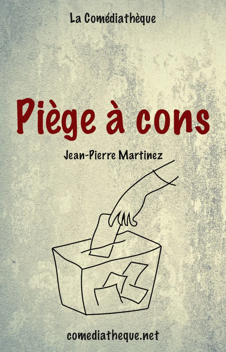 Analyse de la pièce Piège à cons – Jean-Pierre Martinez – Univers ...